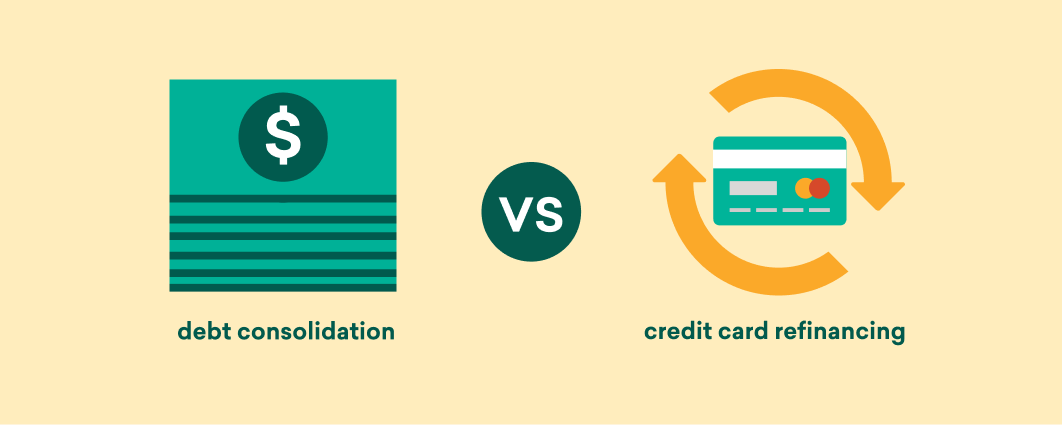 Debt Consolidation Vs Credit Card Refinance Credit Card Refinancing Debt Consolidation Vs Credit Card Refinance Credit Card Refinancing